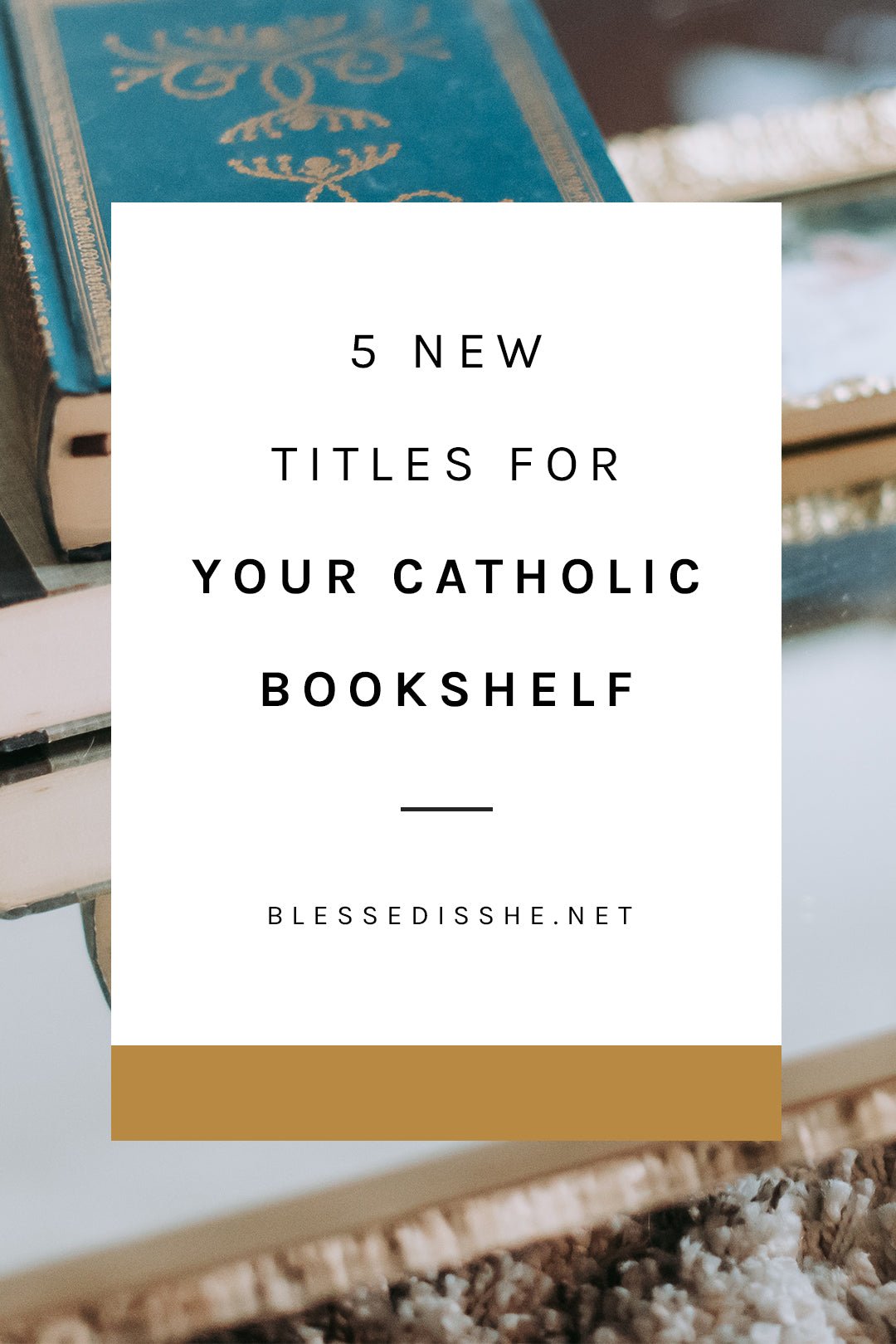 5 New Titles for Your Catholic Bookshelf | Blessed is She - Blessed Is She