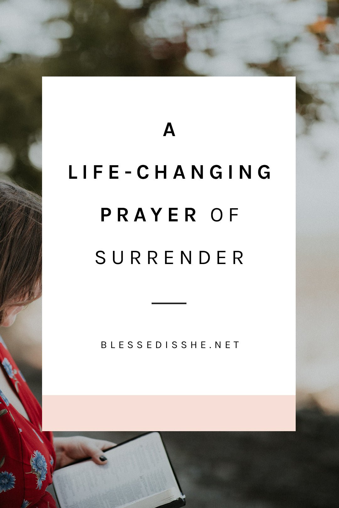 Restlessness and A Life-Changing Prayer of Surrender | Blessed is She ...