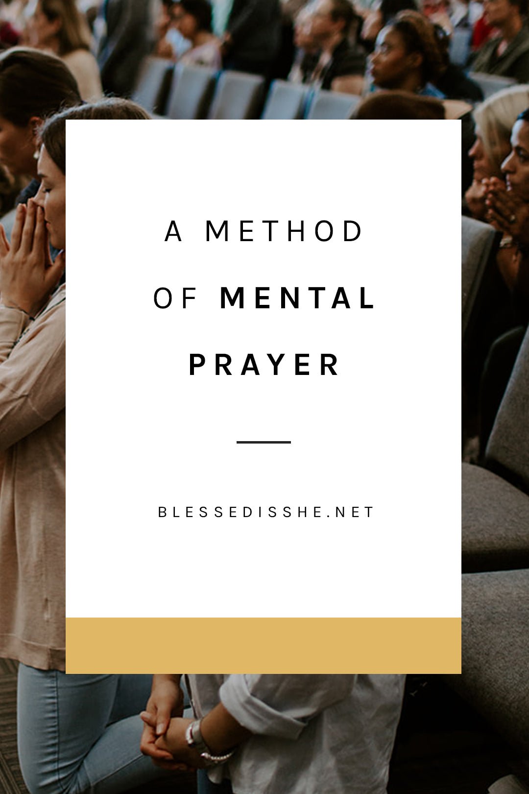 A Method of Mental Prayer: How to Pray Simply | Blessed is She ...