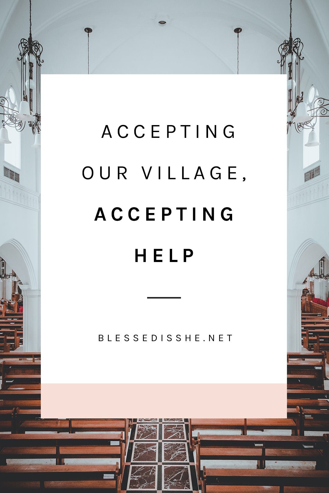 Accepting Our Village, Accepting Help | Blessed is She - Blessed Is She