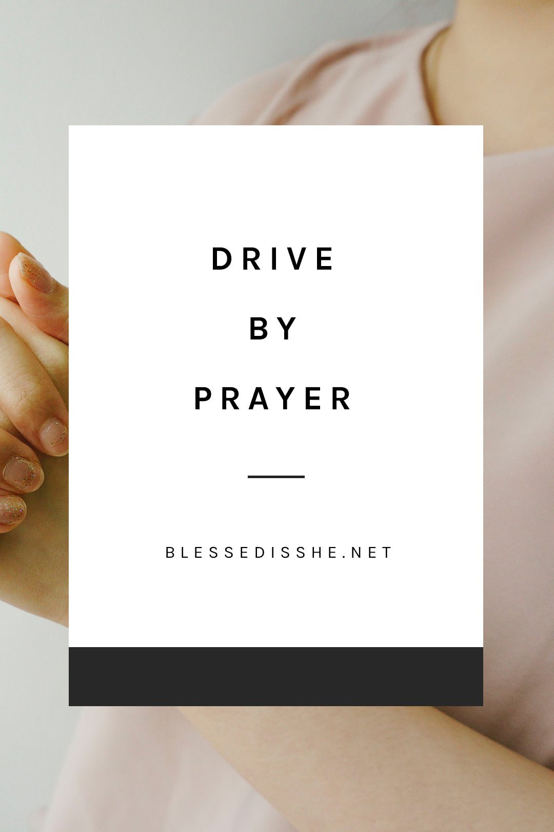Drive By Prayer and The Importance of Communal Prayer | Blessed is She ...
