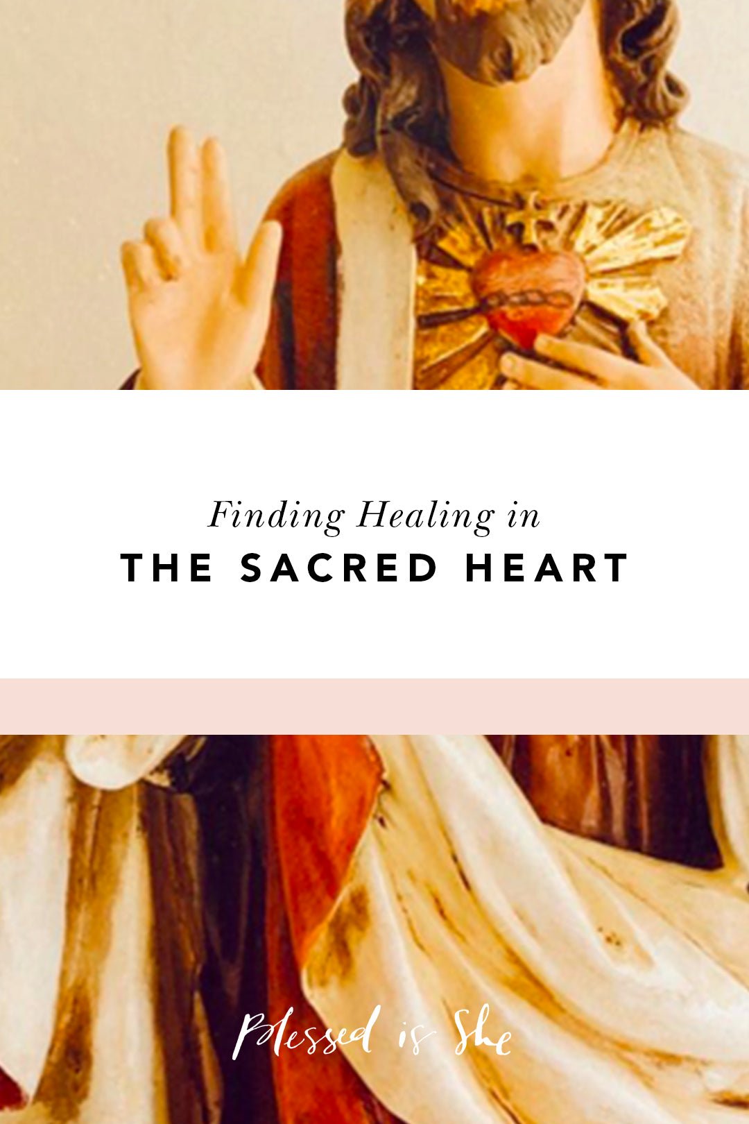 Finding Healing from Men in the Sacred Heart of Jesus | Blessed is She ...