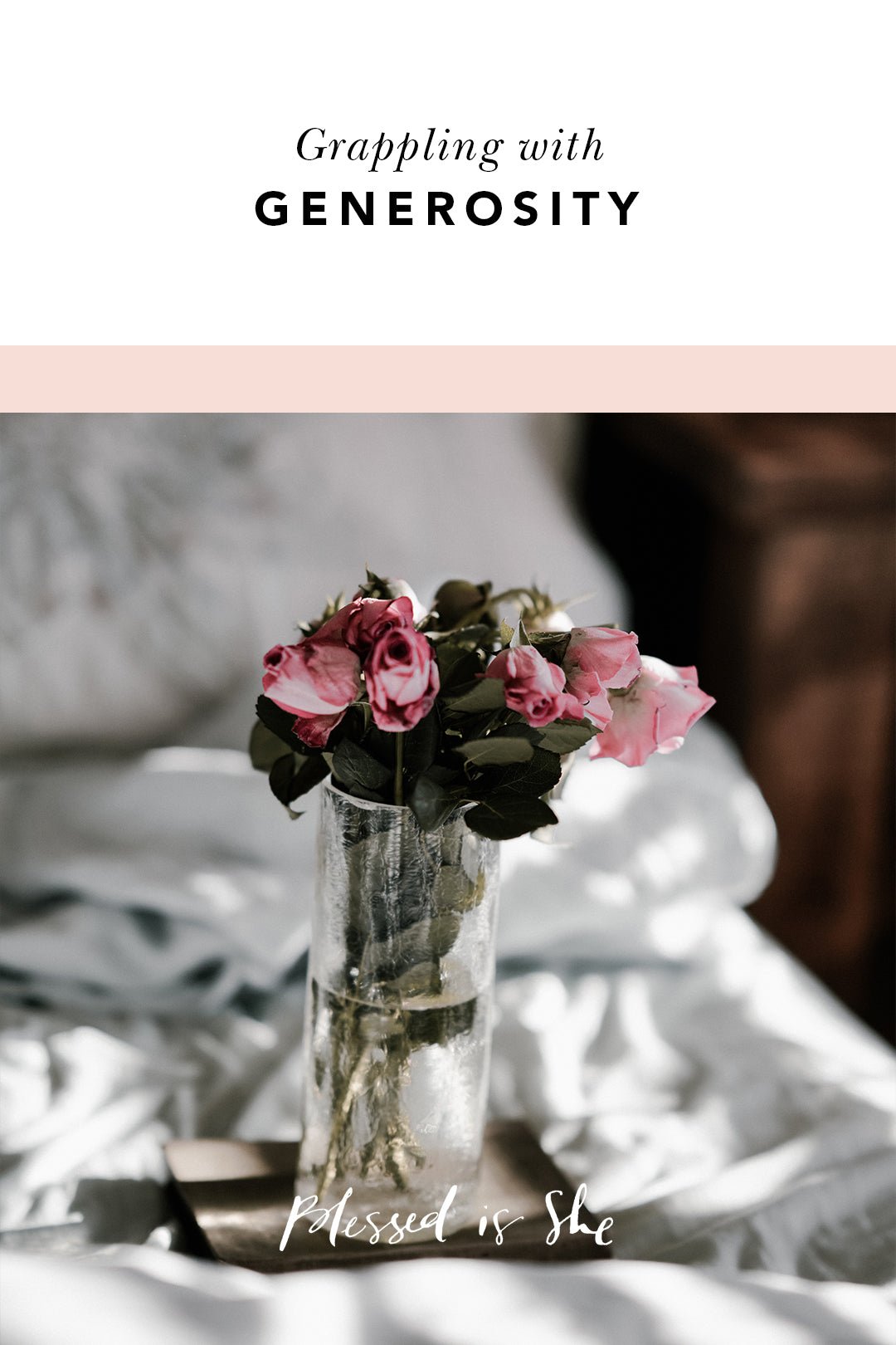 Grappling with Uncomfortable Generosity | Blessed is She - Blessed Is She