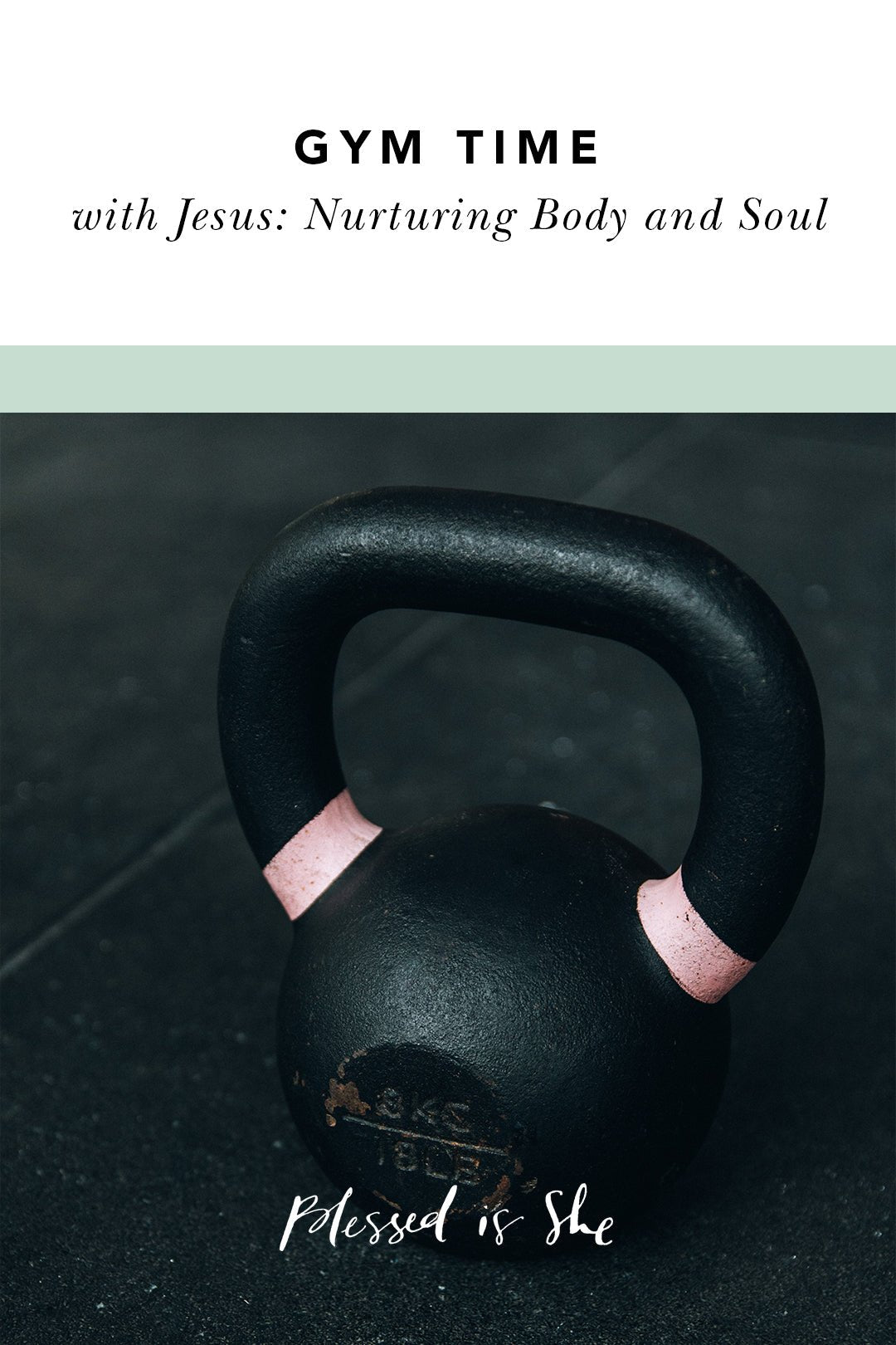 Gym Time with Jesus: Nurturing Body and Soul | Blessed is She - Blessed ...