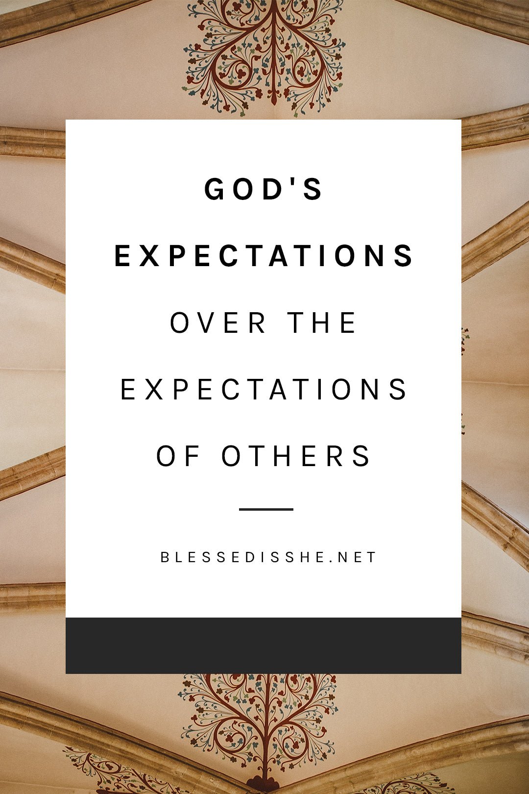 God's Expectations Over the Expectations of Others | Blessed is She ...