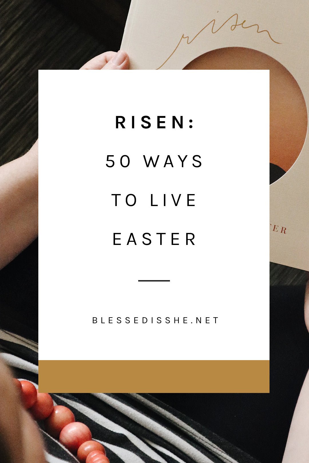 How to Fully Celebrate Easter with Risen | Blessed is She - Blessed Is She
