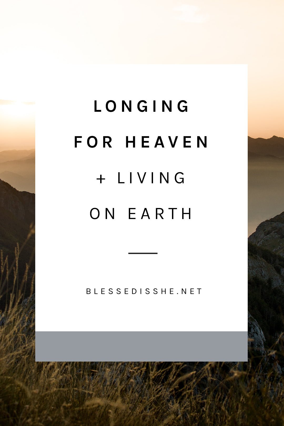 Longing for Heaven + Living on Earth | Blessed is She - Blessed Is She
