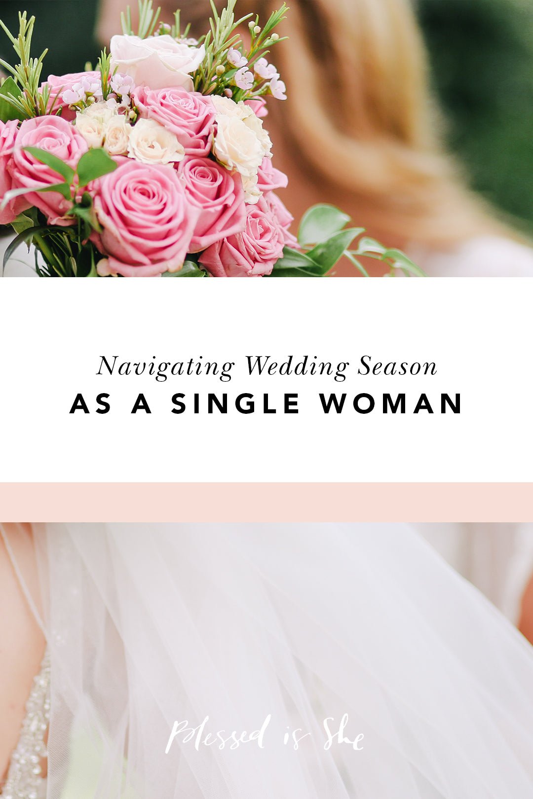 Navigating Wedding Season as a Single Woman | Blessed is She - Blessed ...