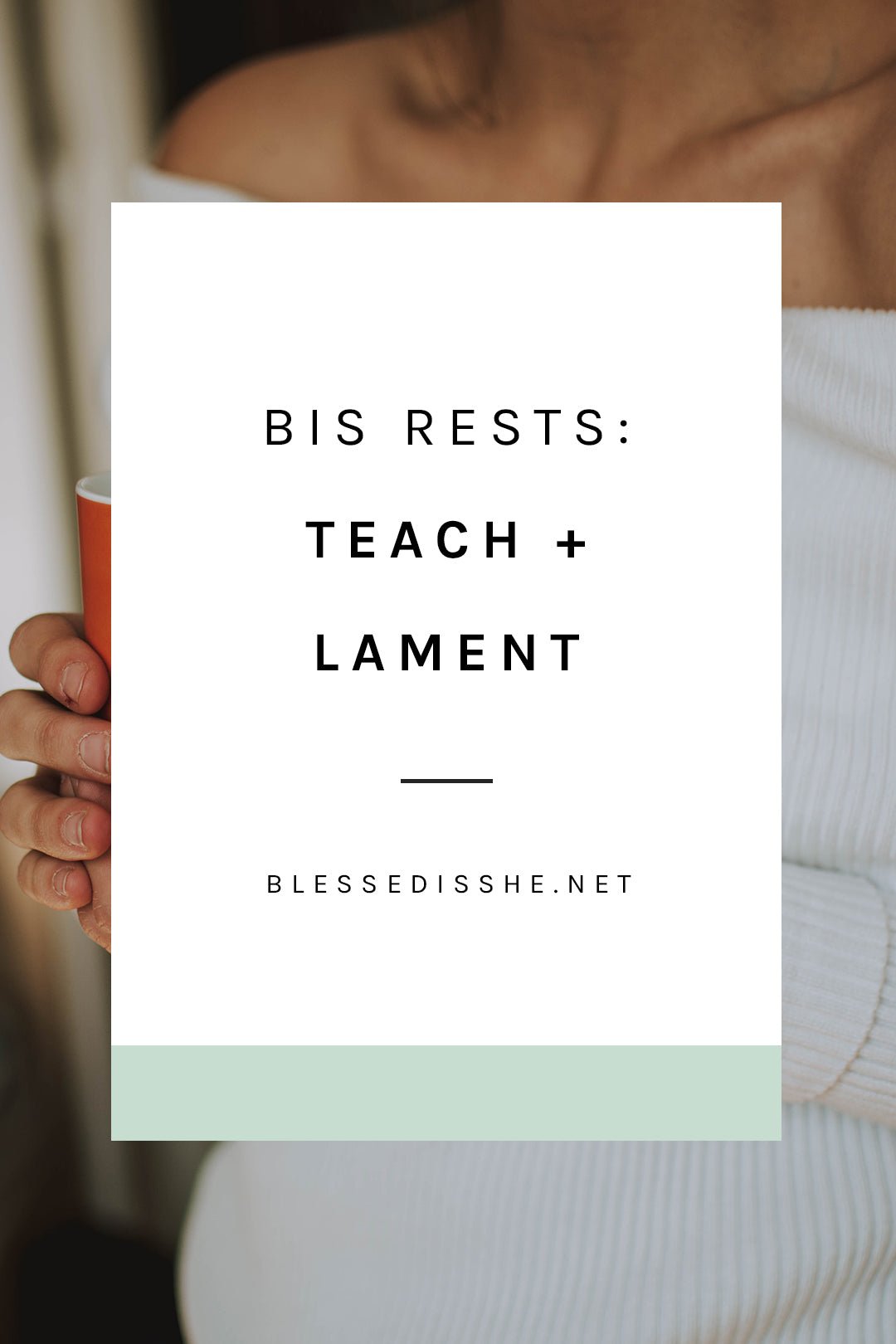 BIS Rests: Teach + Lament - Reflections for Your Sunday | Blessed is ...
