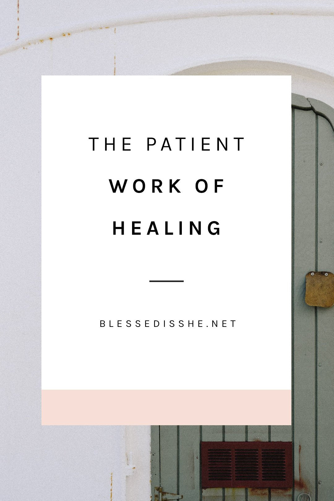 The Patient Work (and Understanding) of Healing | Blessed is She ...
