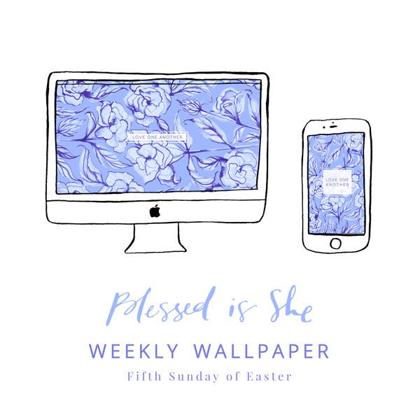 Weekly Wallpaper // 61 - Blessed Is She